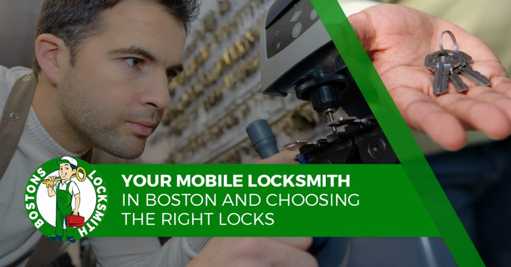 Your Mobile Locksmith in Boston and Choosing the Right Locks | Bostons ...